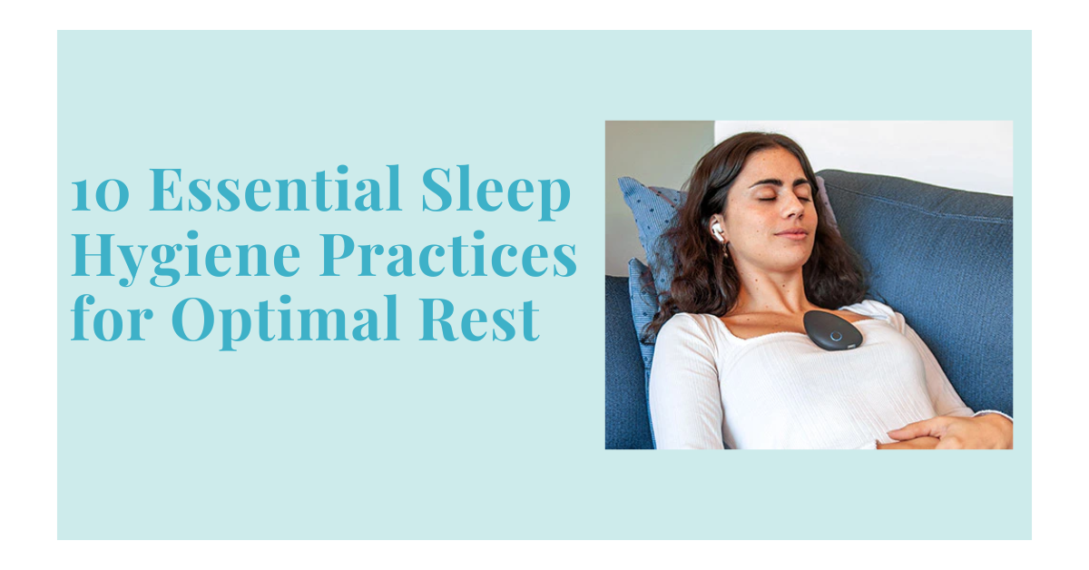 10 Essential Sleep Hygiene Practices for Optimal Rest | Dryft Sleep