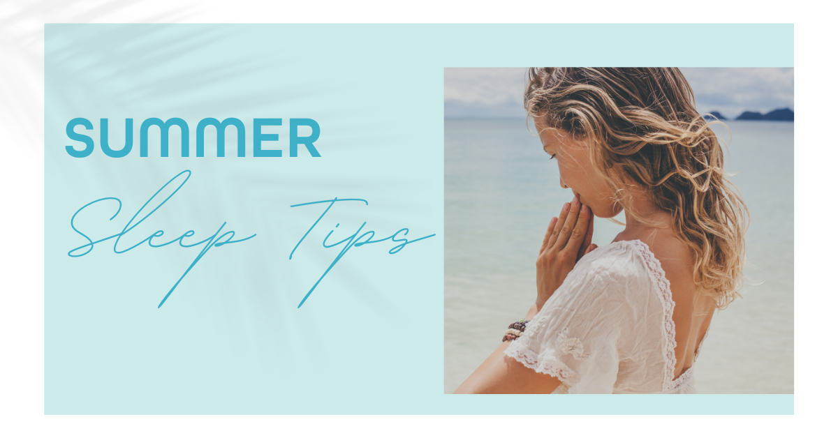 Summer Sleep Tips | Dryft Sleep